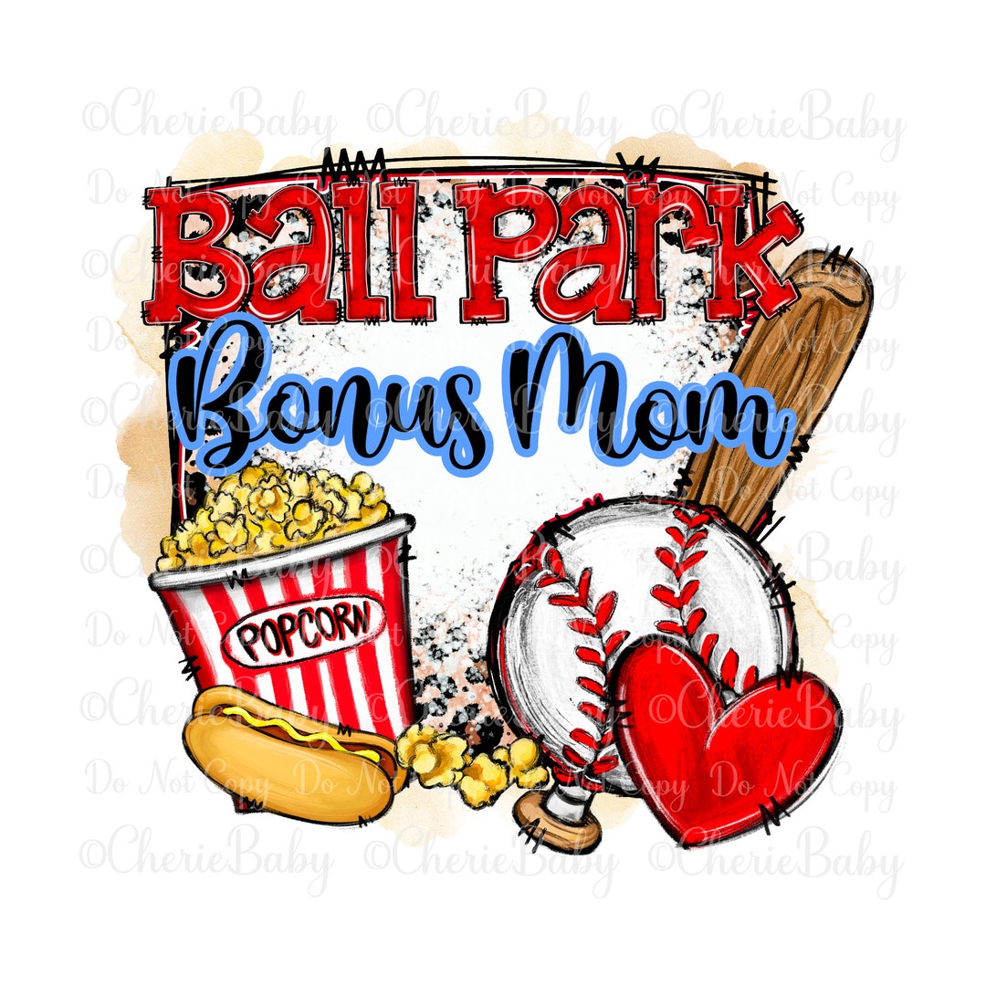 Ball Park Bonus Mom Png, Sublimation Design, Digital Download, Hot Dog ...