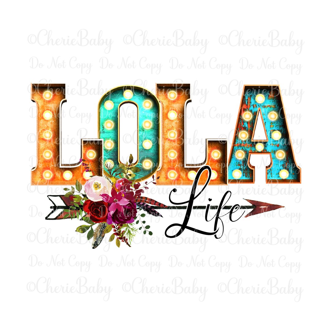 Lola Life Sublimation Design, Printable Png, Digital Download, Marquee ...