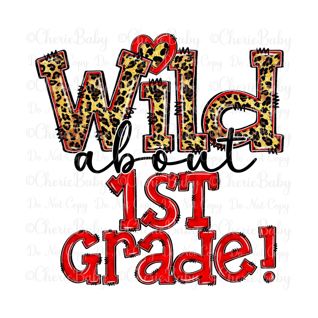 Wild About 1st Grade PNG, Digital Download, Sublimation & DTF, School ...
