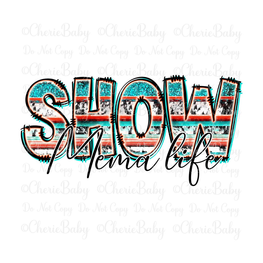 Show Mema Life Sublimation Design, Printable Png, DTF Digital Download ...