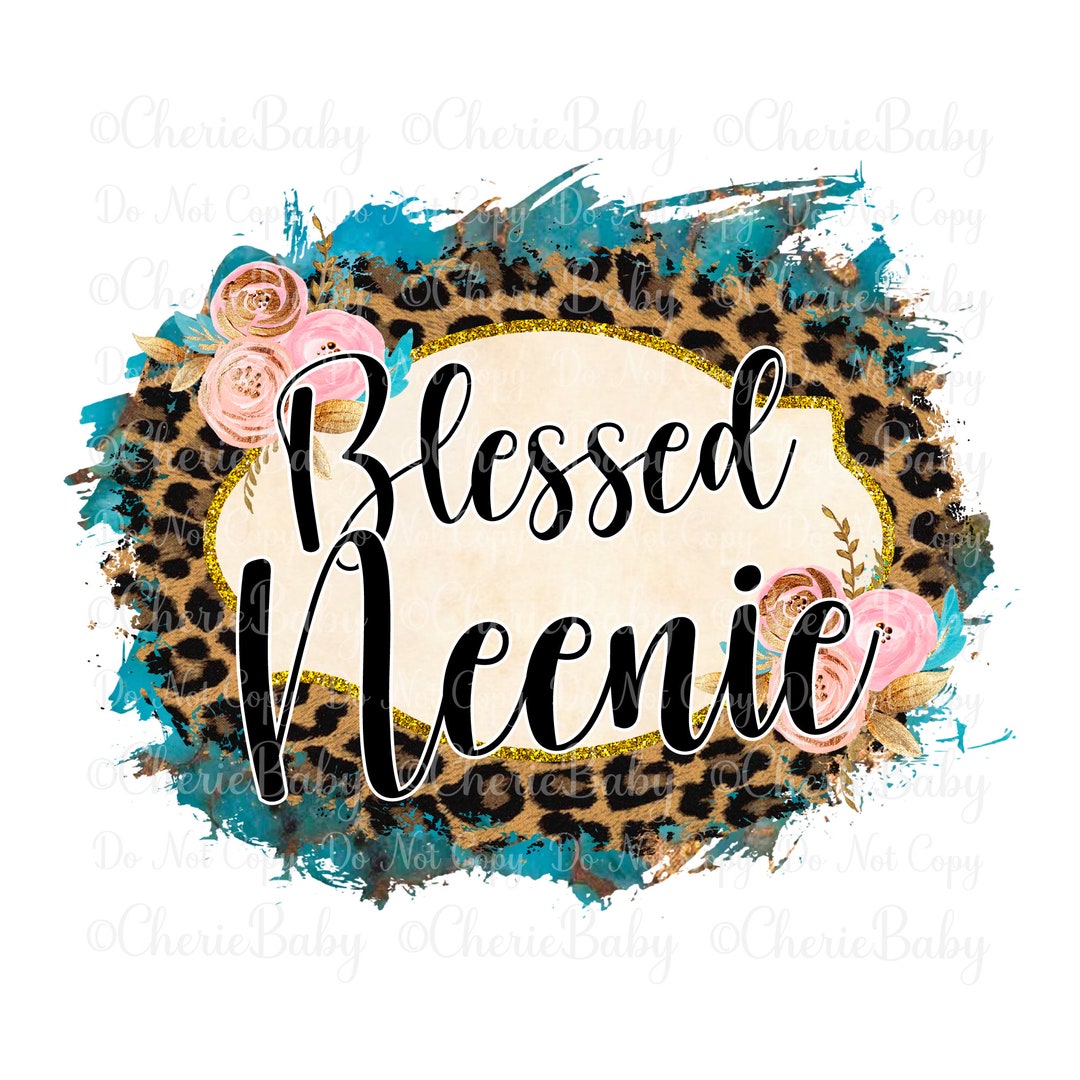 Blessed Neenie Sublimation Design Printable Png Digital Download ...