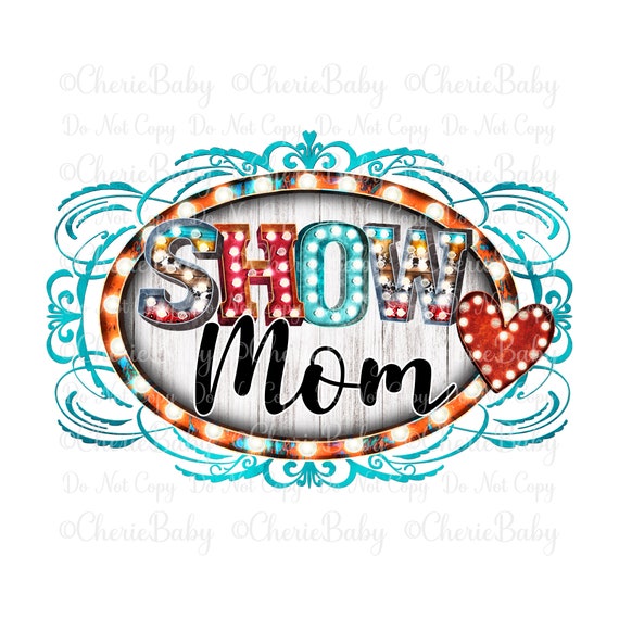 Show Mom Sublimation Design Digital Download Printable Png - Etsy