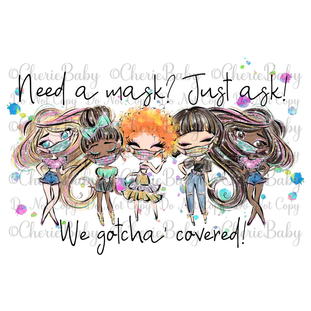 Need a Mask Just Ask We Gotcha' Covered Sublimation Design Printable ...