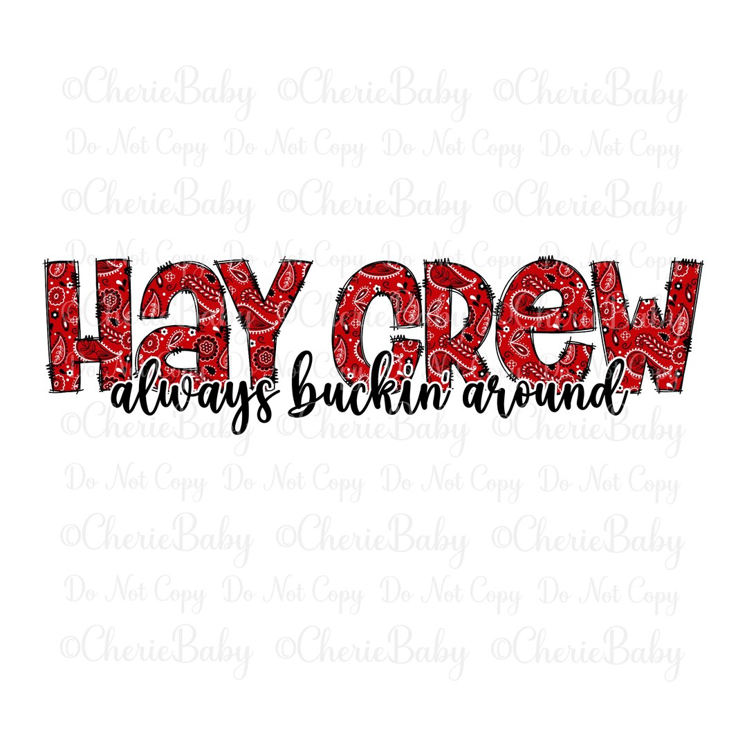 Hay Crew Always Buckin' Around Sublimation & DTF Design, Digital ...