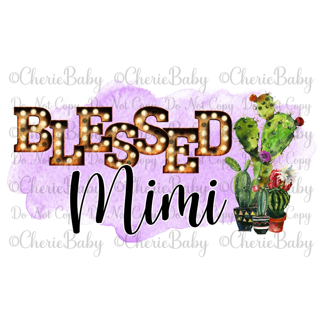 Blessed Mimi Sublimation Design Printable Png Digital Download Cactus ...