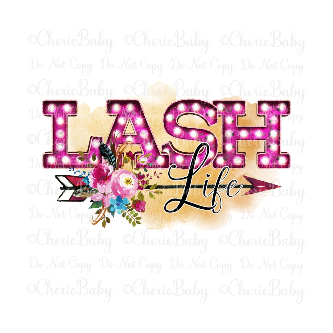 Lash Life Sublimation Design Printable Png Digital Design Marquee ...