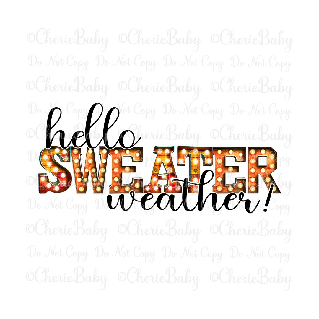 Hello Sweater Weather Sublimation Design, Printable Png, Digital ...