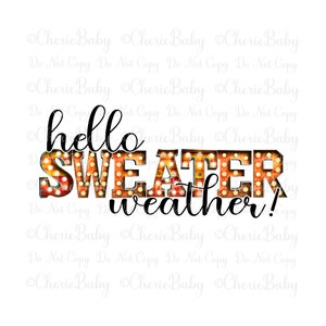 Hello Sweater Weather Sublimation Design, Printable Png, Digital ...
