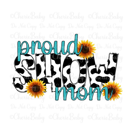 Proud Show Mom Sublimation Design Digital Download | Etsy