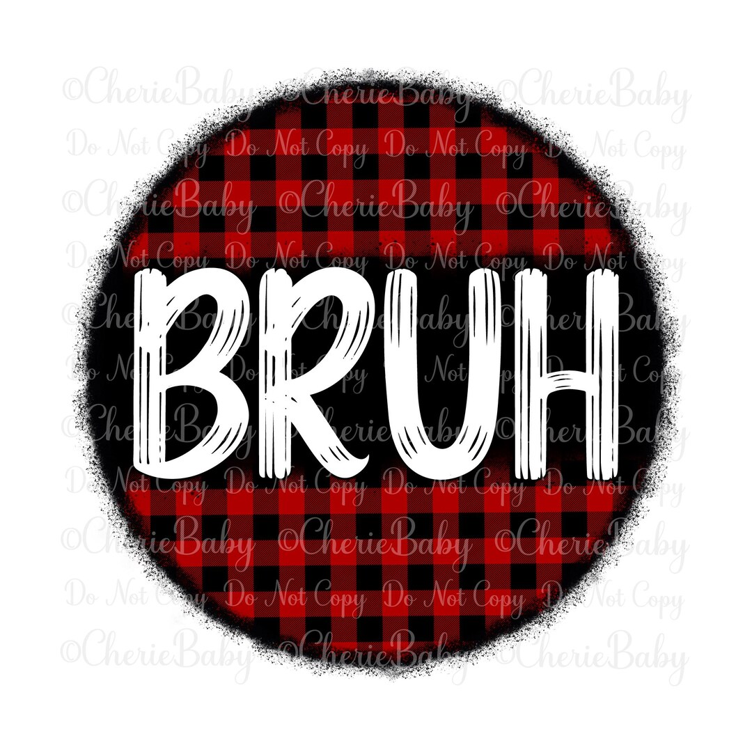 Bruh Png, Printable Sublimation Design, DTF Digital Download, Shirt ...