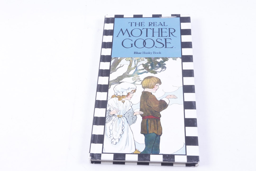 The Real Mother Goose, Blue Husky Book, Blanche Fisher Wright, 1984 ...
