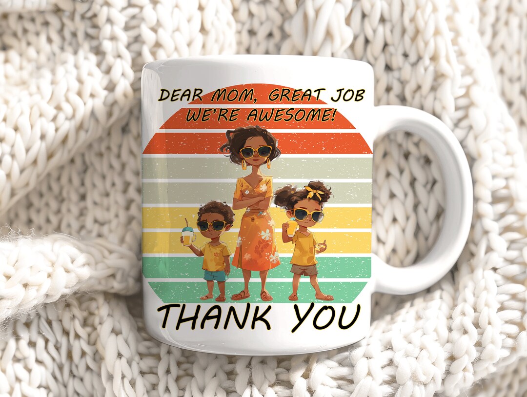 Mothers Day Mug, Dear Mom Great Job We're Awesome Thank You, Boy and ...