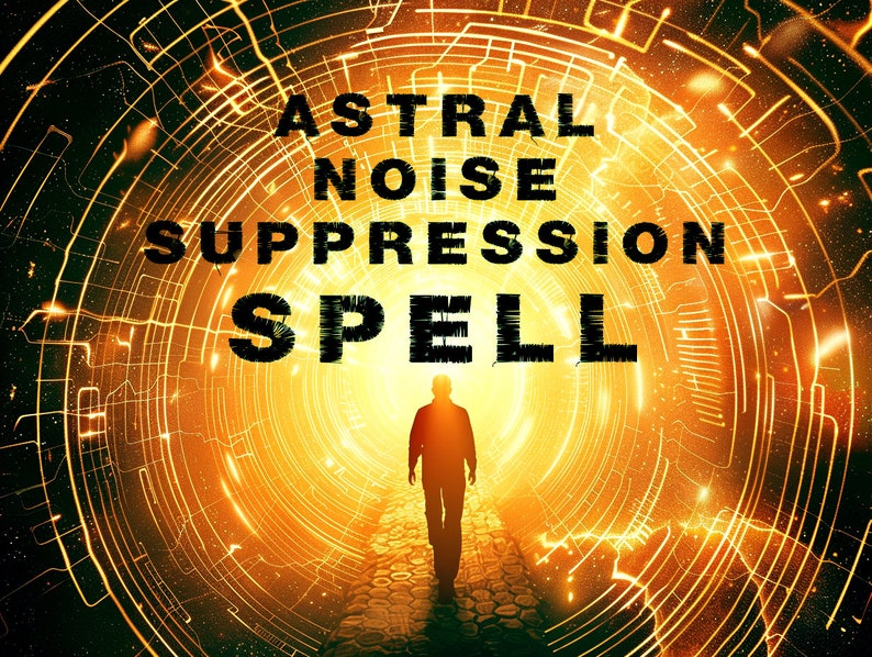 Astral Noise Suppression Spell Powerful Future Energetic Shield to ...