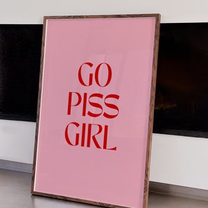 Go Piss Girl Funny Bathroom Print, Girly Art Wall Art, Printable Art ...
