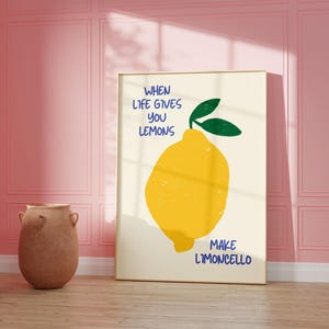 When Life Gives You Lemons Make Limoncello - Printable Kitchen Wall Art ...