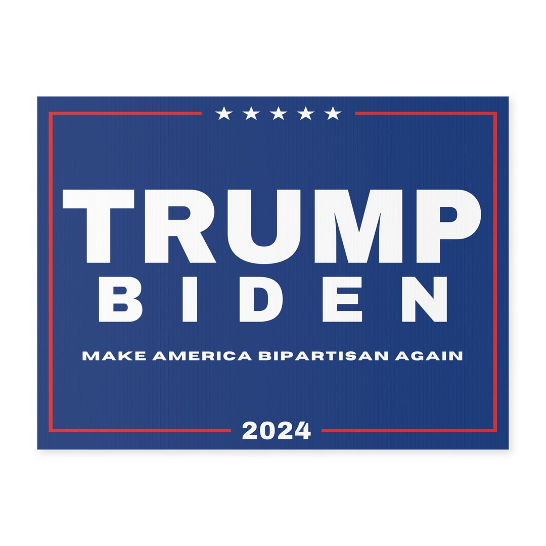 TRUMP BIDEN 2024 Yard Sign 24 X 18 Make America Bipartisan Again ...