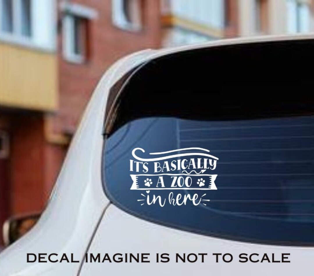 Its Basically A Zoo in Here Vinyl Decal, Car Decal, Family Decal, Funny ...