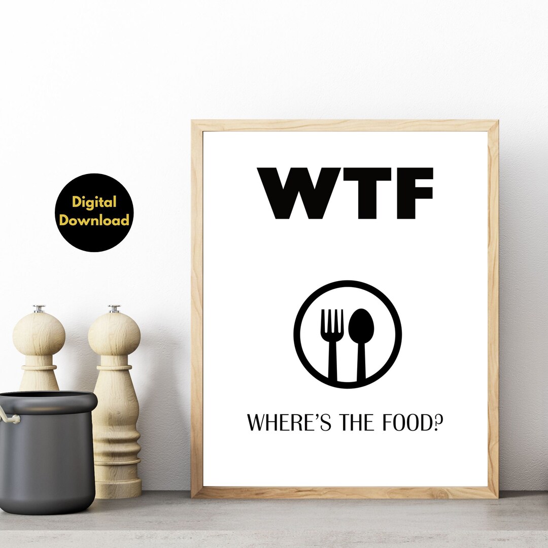 Wtf Where's the Food Kitchen Wall Art Printable Black and White ...