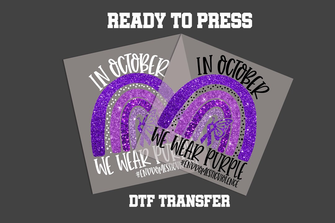 In October We Wear Purple, Dtf Transfer, Domestic Violence Ready to ...