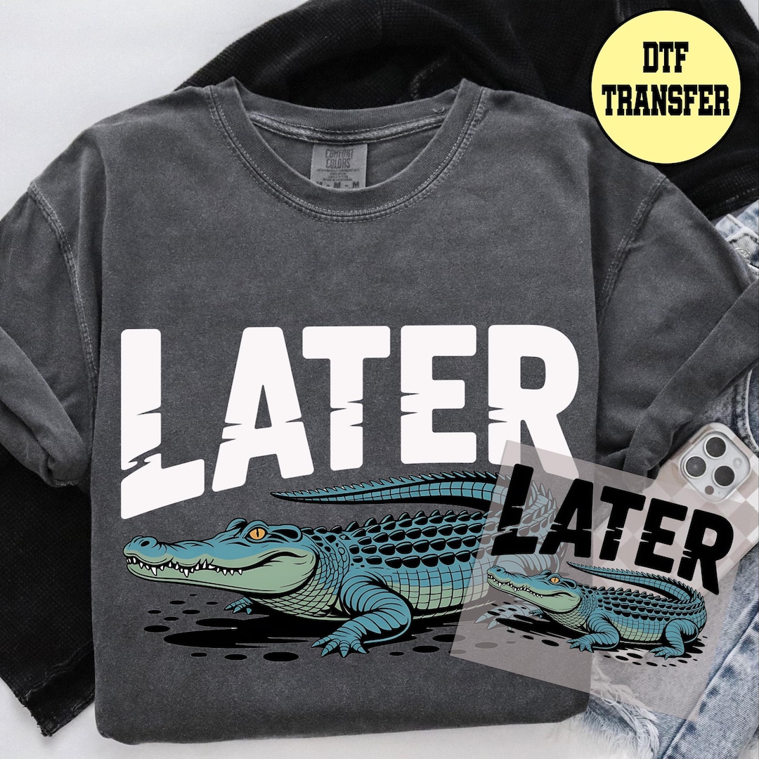 Later Gator Shirt Iron on Transfer, Gators Dtf Transfer, Gators Dtf ...