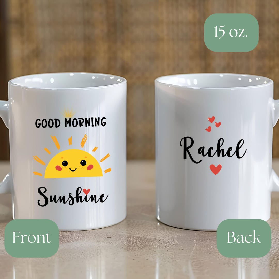 Good Morning Sunshine Custom Coffee Cup, Coffee Lover Cup, Tea Lover ...