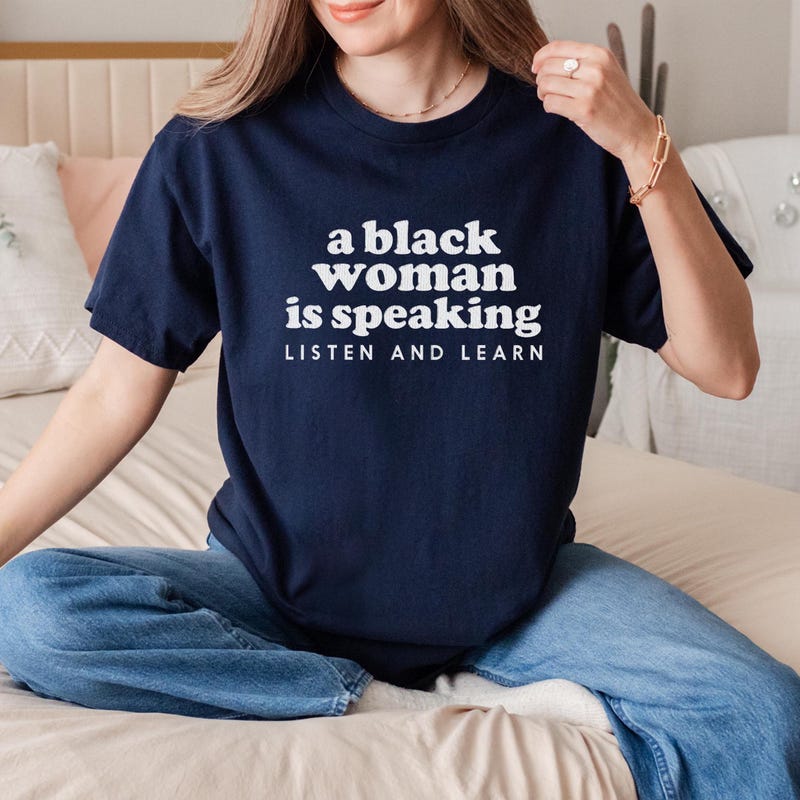 A Black Woman is Speaking Listen and Learn Shirt - Etsy