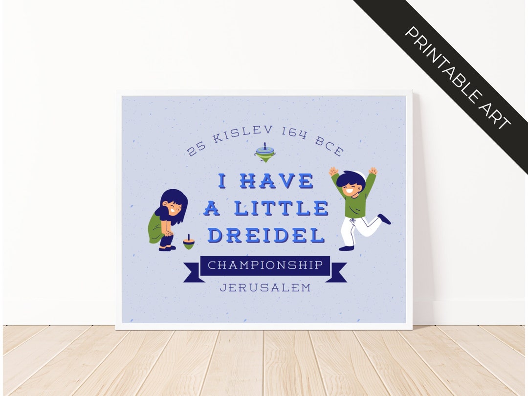 I Have a Little Dreidel Competition Hanukkah Wall Art: Digital Download ...