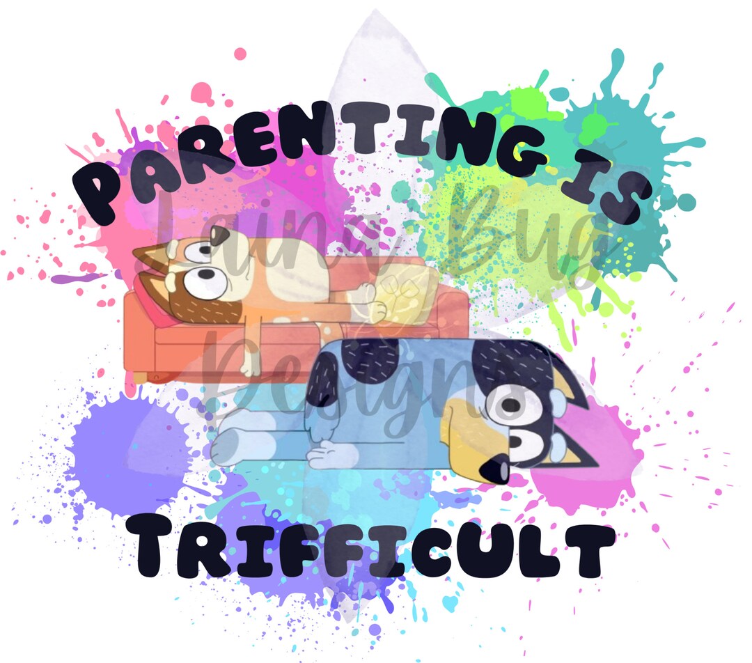 Parenting is Trifficult, Bluey, PNG - Etsy