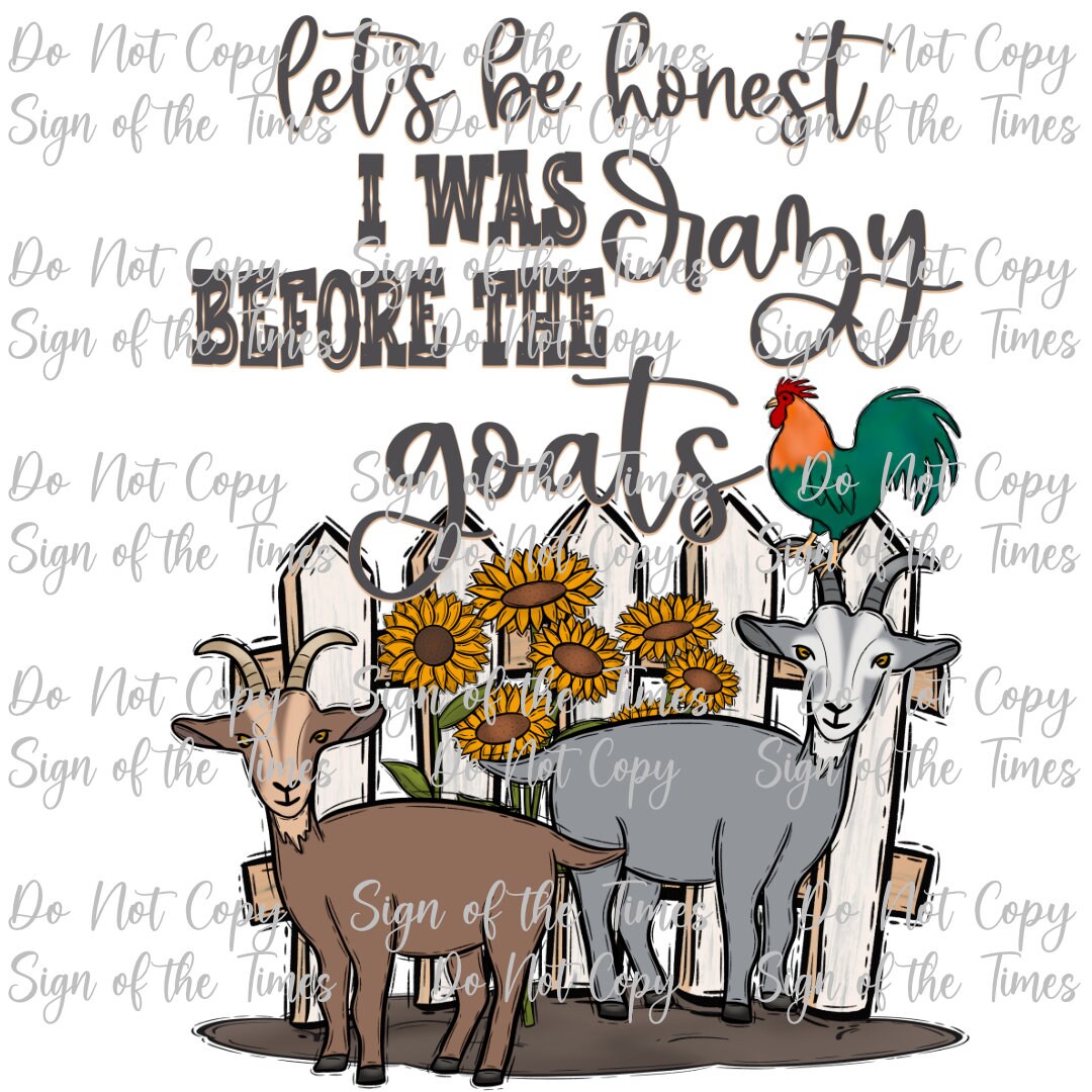 Ready to Press DTF Transfer Lets Be Honest I Was Crazy Before the Goats ...