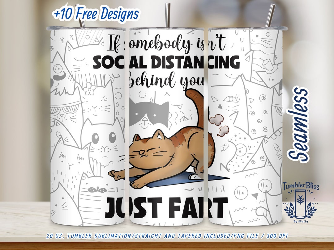 If Somebody Isn't Social Distancing Behind You, Just Fart 20 Oz Skinny ...