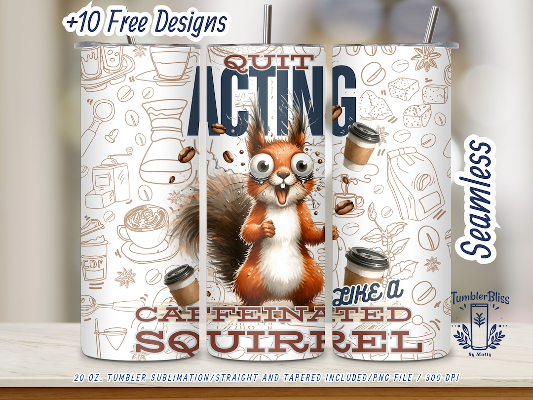 Caffeinated Squirrel Tumbler Wrap | 20 Oz Skinny Tumbler PNG | Funny ...