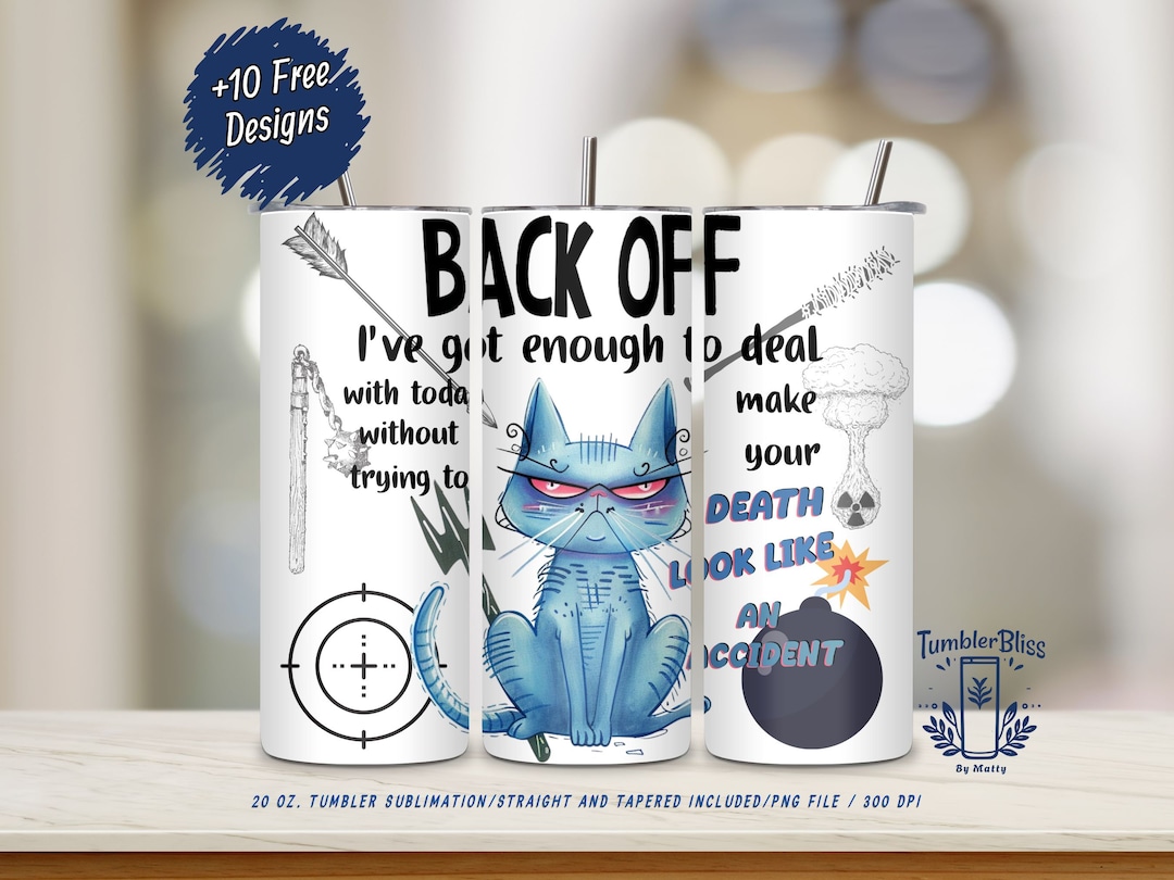 Snarky Cat 'back Off' 20 Oz Tumbler Wrap PNG (digital Download) - Etsy