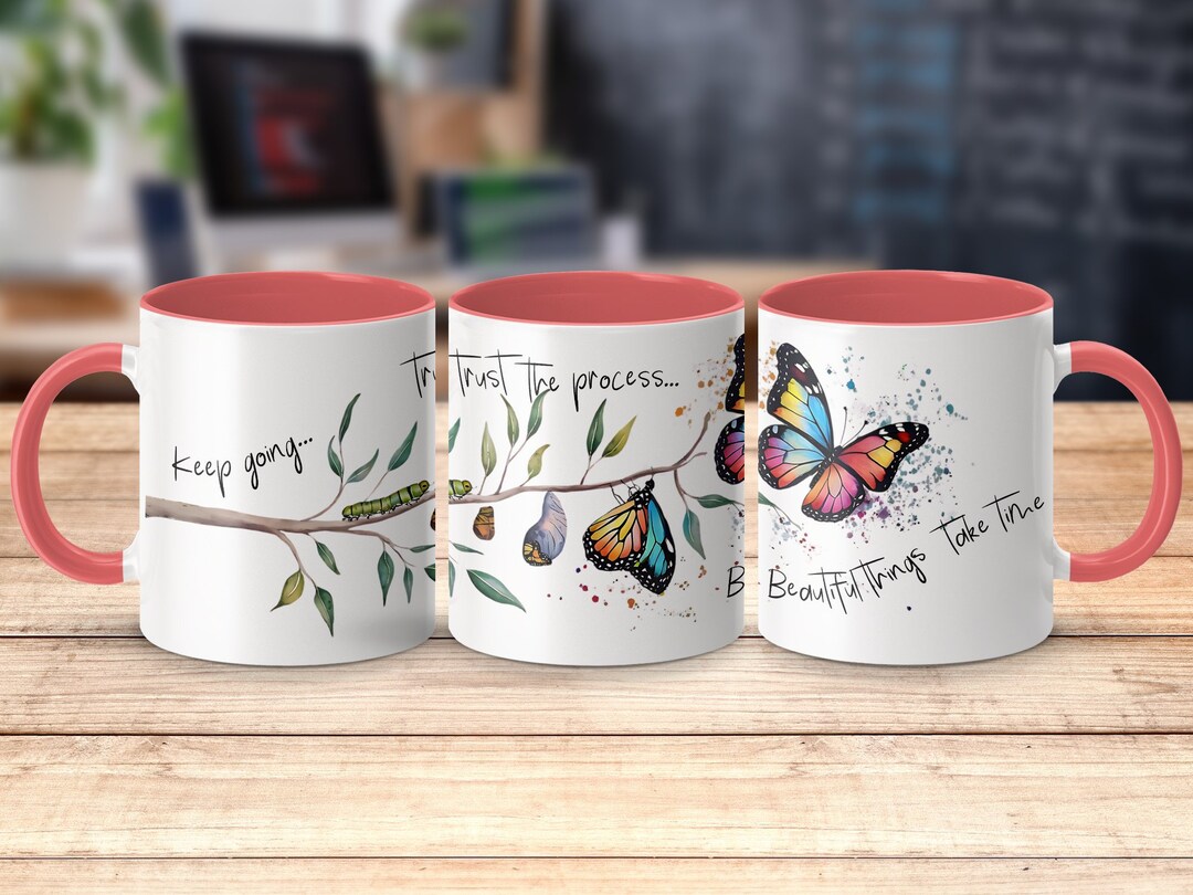 Keep Going, Trust the Process, Beautiful Things Take Time Inspirational ...