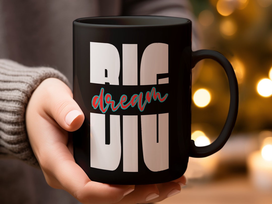 Dream Big Dream Mug Inspirational Quote Coffee Mug, Black and White ...