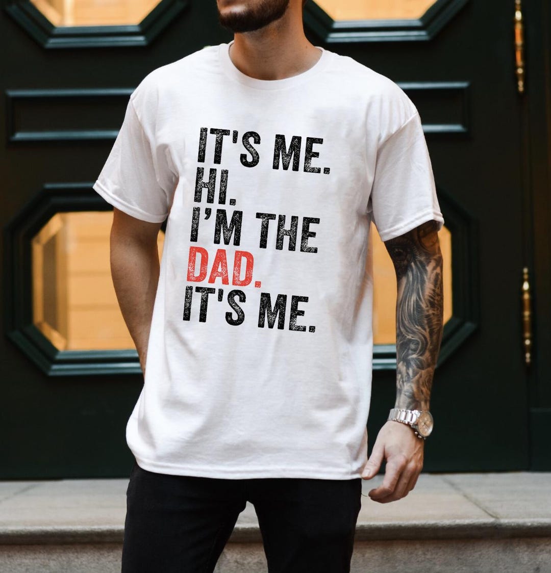 It's Me Hi I'm the Dad It's Me Shirt, Retro Dad Shirt, Trendy Father's ...