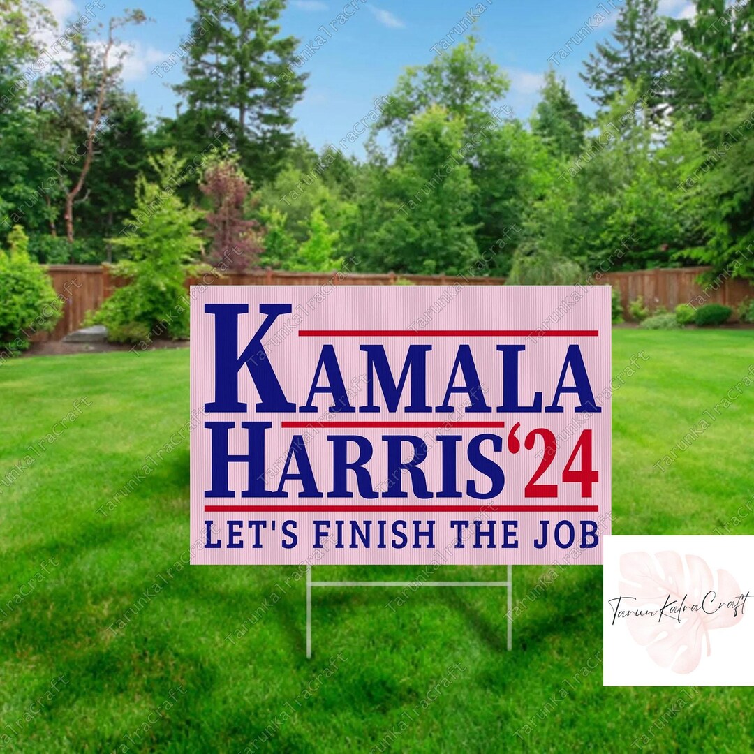 Kamala Harris 2024 Yard Signs, Let Finish the Job Kamala Harris 2024 ...