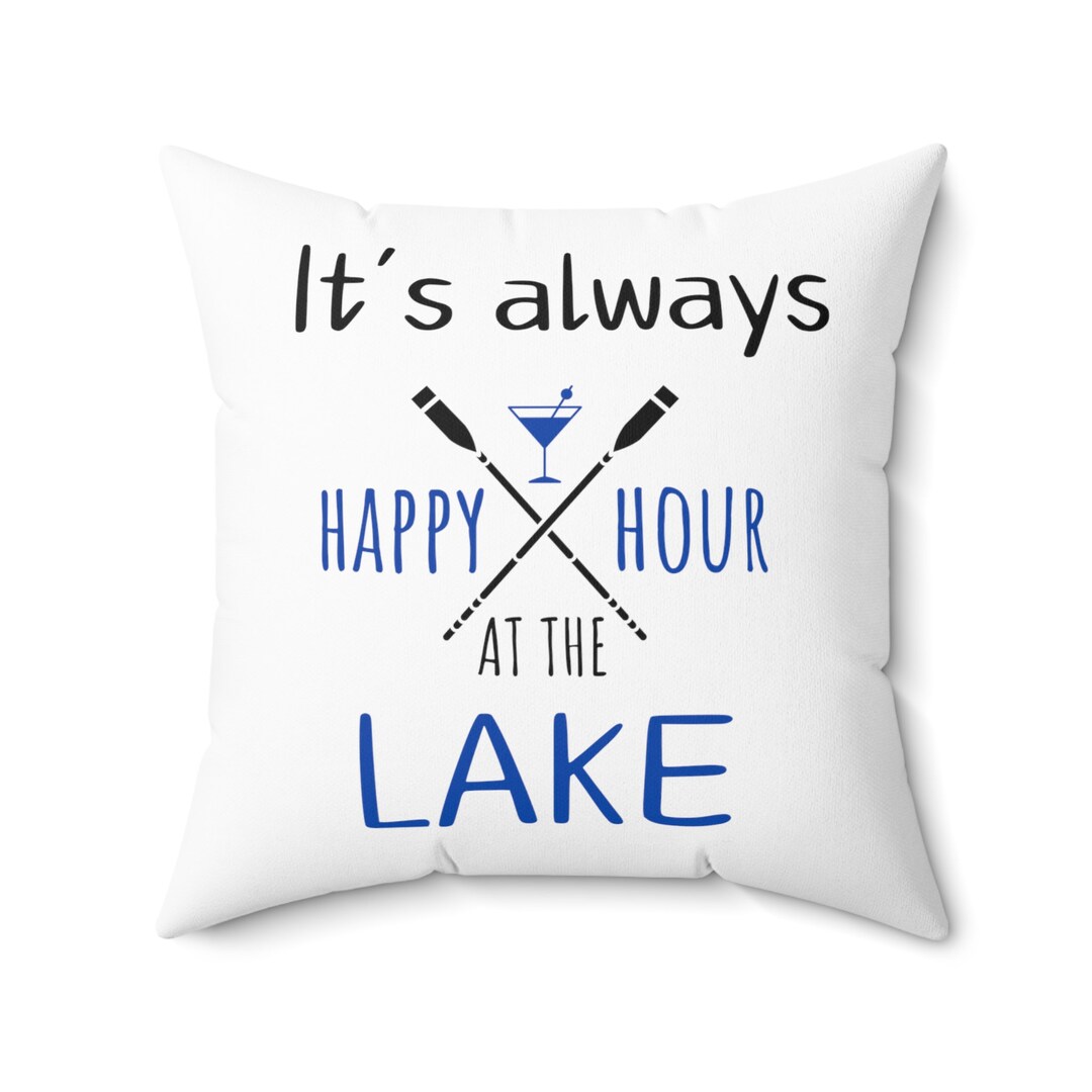 Lake Happy Hour Pillow Lake House Cushion Lake Home Decor Lake Gift ...
