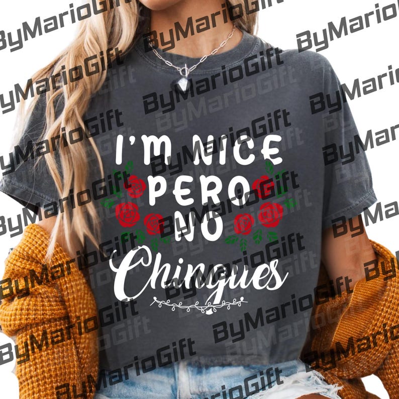 I'm Nice Pero No Chingues Funny Latina Hispanic Mom Spanish SVG ...