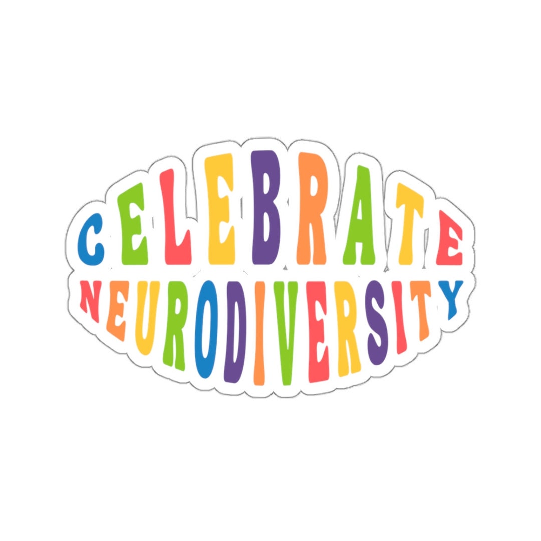 Celebrate Neurodiversity Sticker, ADHD Sticker, Awareness Sticker ...