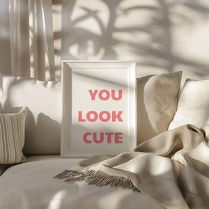 You Look Cute Poster, Minimalist Wall Art, Positive Quote Print ...