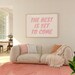 The Best is yet to Come Wall Art Poster, Pink Retro Aesthetic Poster, Trendy Apartment Decor ...