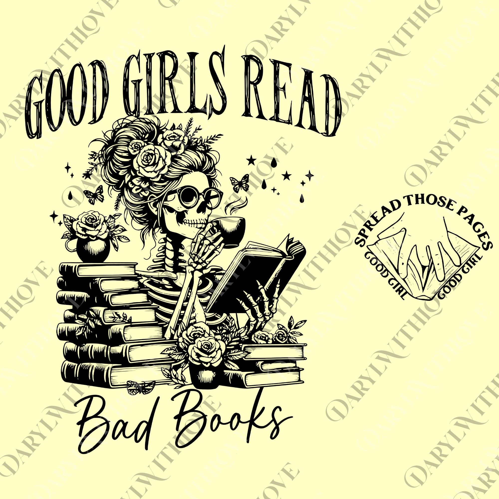 Good Girls Read Bad Books Png, Sarcastic Book Digital, Dark Romance ...