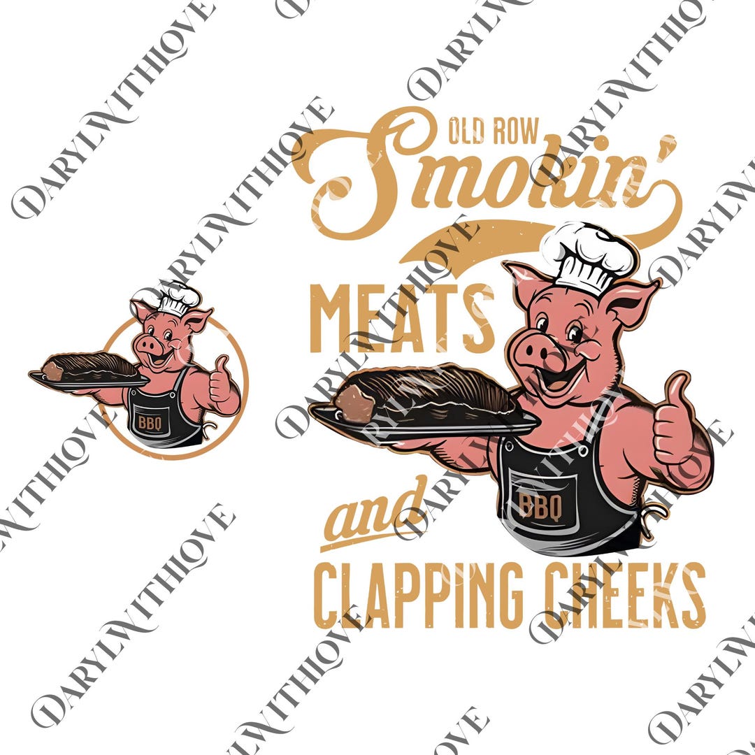 Funny Sarcastic, Old Row Smokin Meats and Clapping Cheeks Png, Summer ...