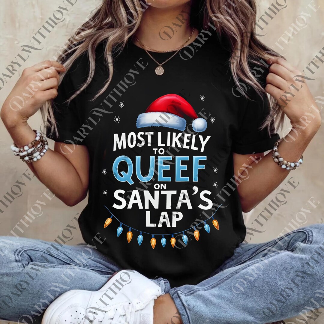 Funny Christmas Inappropriate Christmas Png, Most Likely to Queef on ...