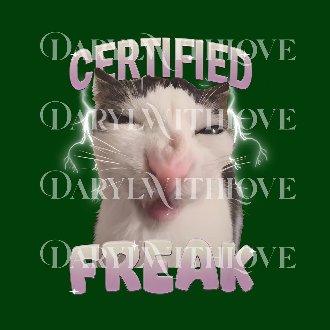 Certified Freak Funny Cat PNG, Funny Cat Graphic PNG, Cute Kitten Meme ...