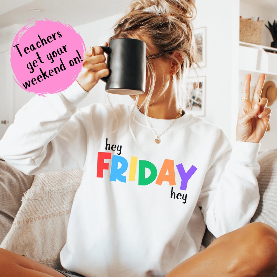 Happy Friday Teacher Sweatshirt, Funny Friday Shirt, Weekend Teacher ...