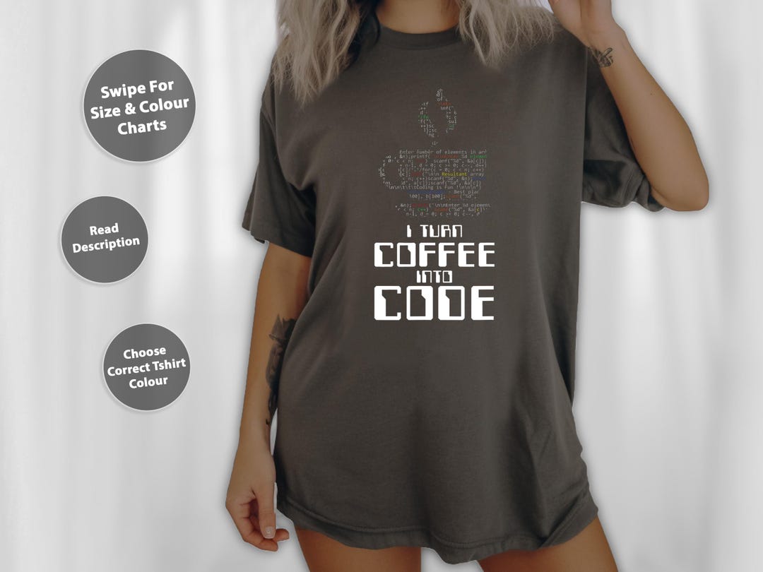 Turn Coffee Into Code Coder Coding Programmer IT PC Gift T-shirt ...