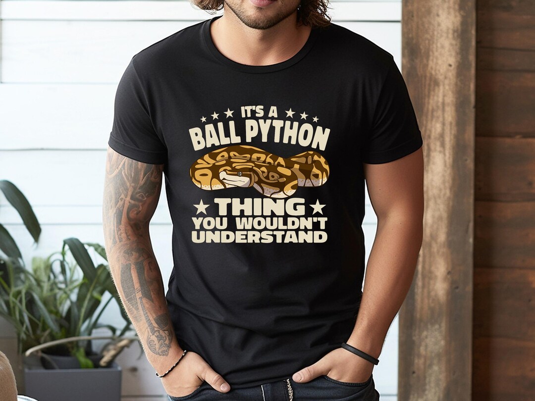 It's a Ball Python Thing Reptile Python Snakes Angolapython T-shirt ...