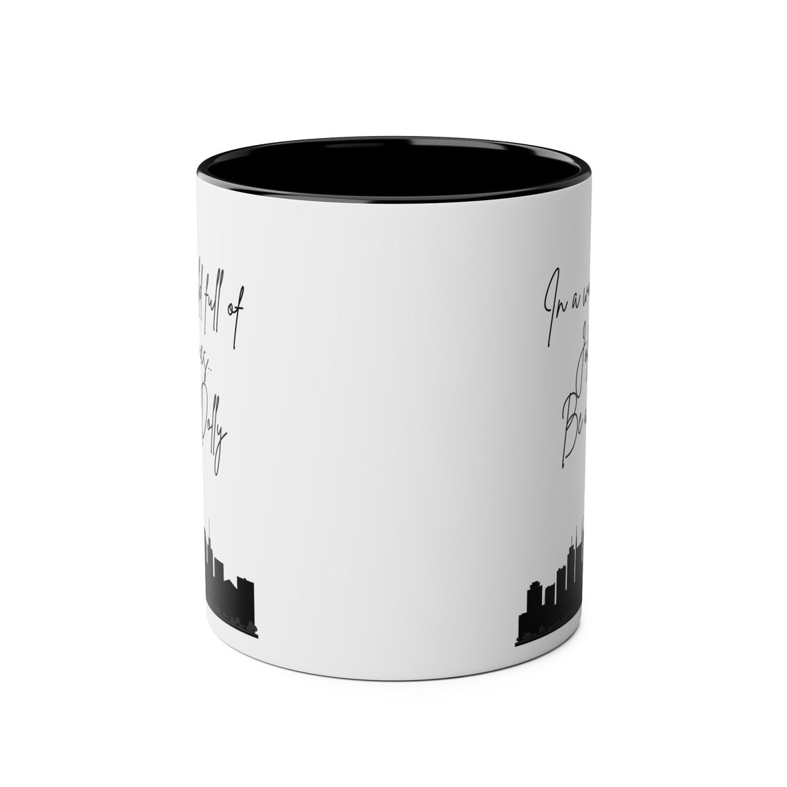 In a World of Jolenes, Be a Dolly. Two-tone Coffee Mug, 11oz, Country ...