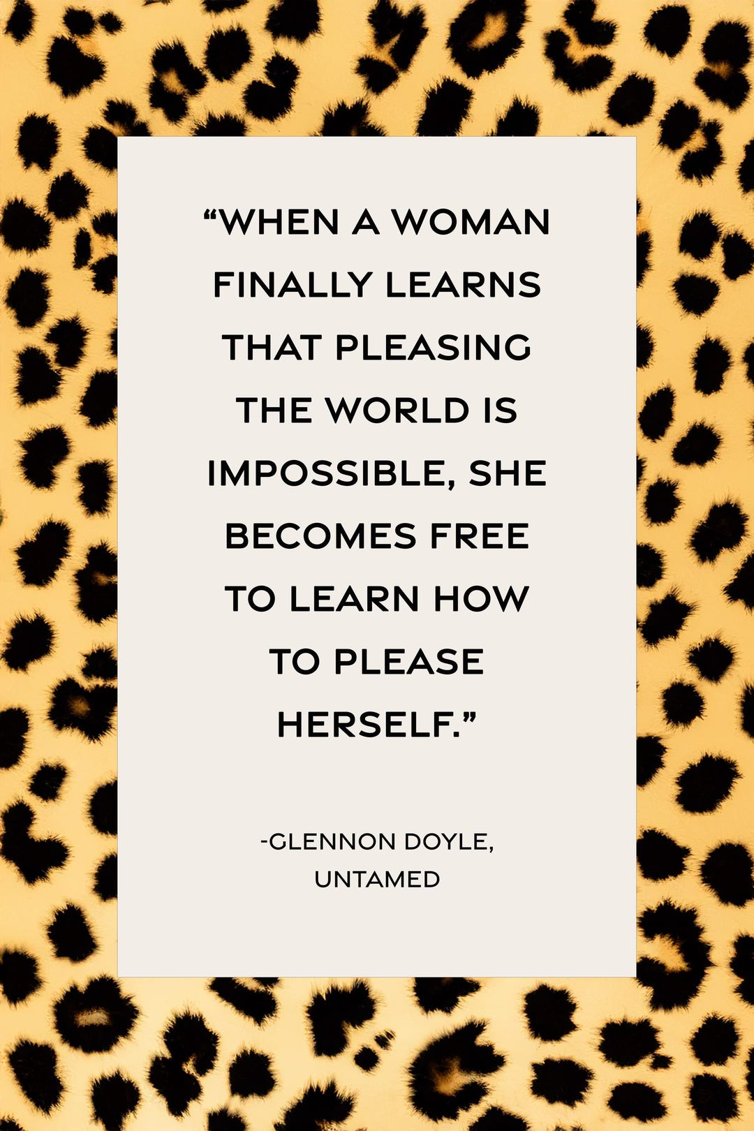 Glennon Doyle Quotes, Untamed Decor, "when a Women Finally Learns ...